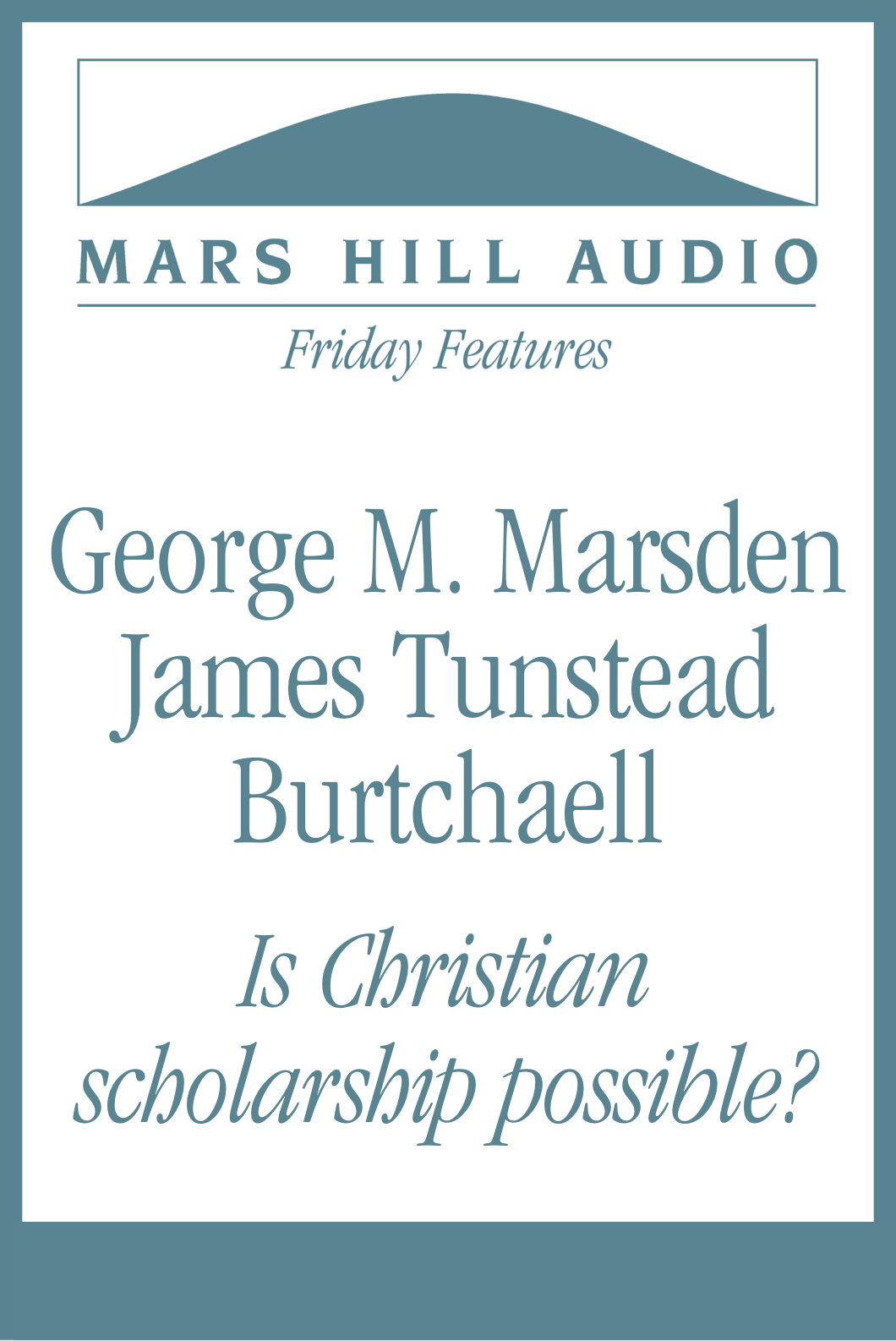 An outrageous idea? - Mars Hill Audio