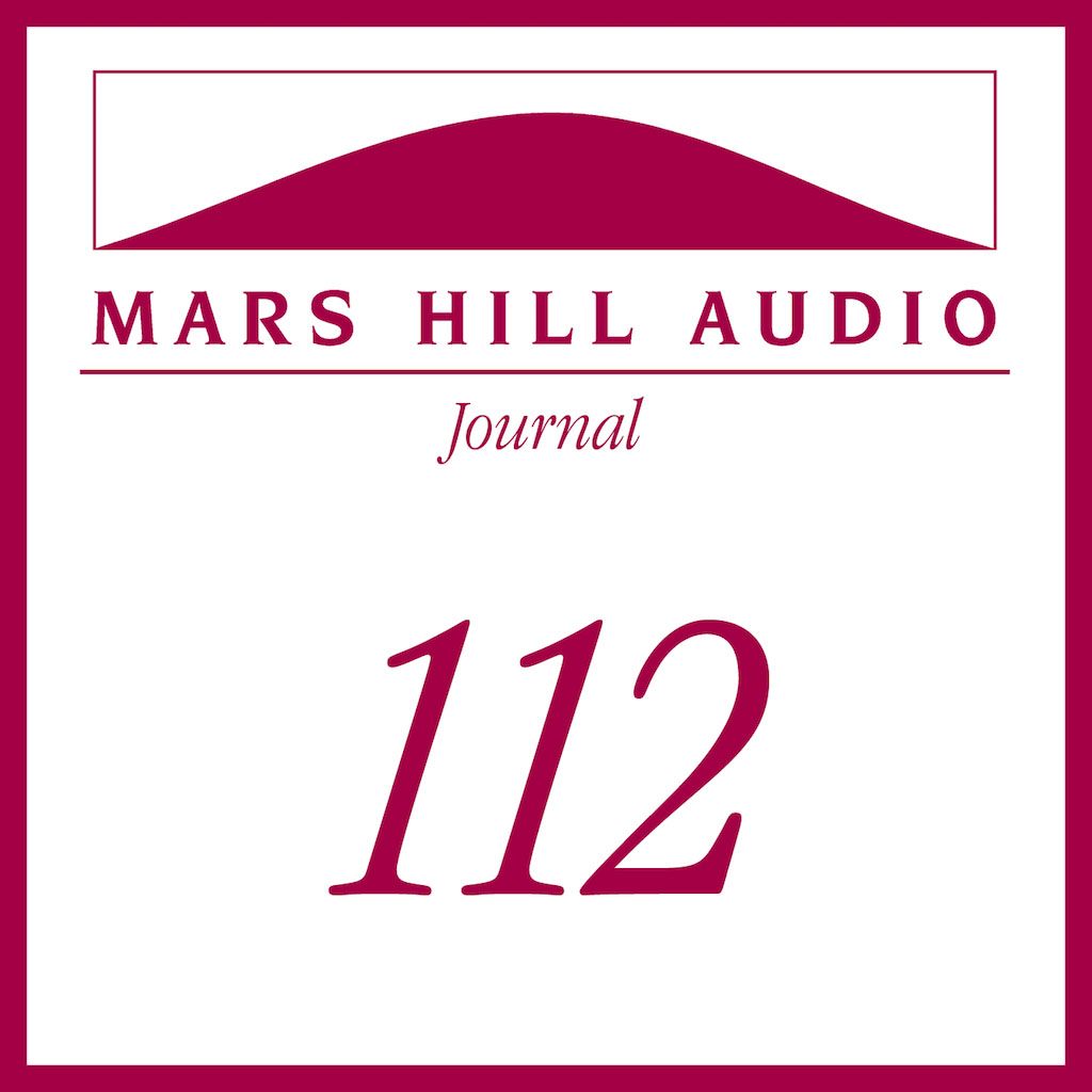 Mars Hill Audio Journal, Volume 112 - Mars Hill Audio