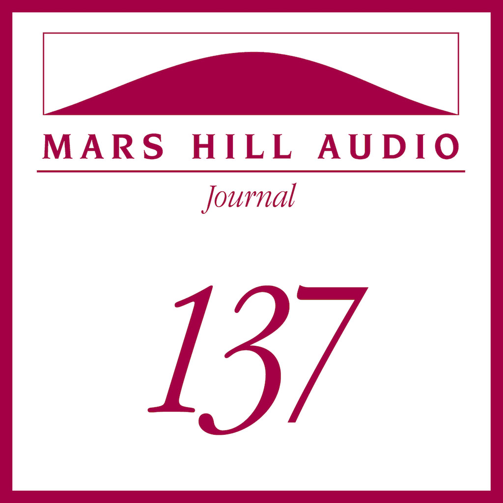 Mars Hill Audio Journal, Volume 137 - Mars Hill Audio