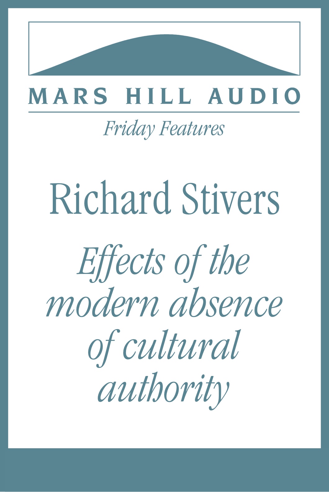 Equality and the (modern) dilemma of authority - Mars Hill Audio