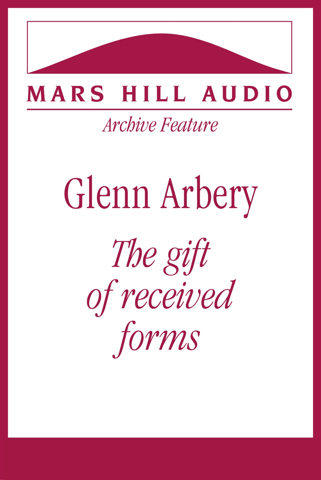 Experiencing literature in its wholeness - Mars Hill Audio