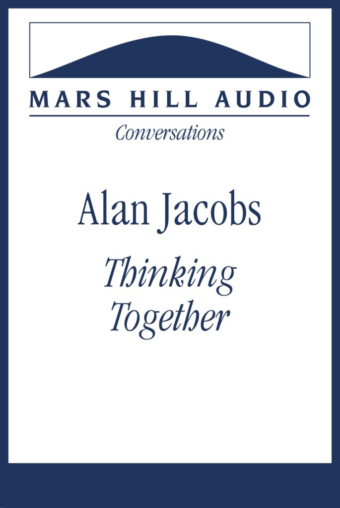 Thinking Together - Mars Hill Audio