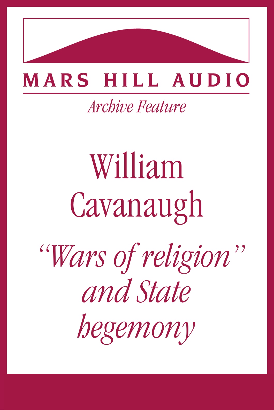 The modern invention of “religion” - Mars Hill Audio